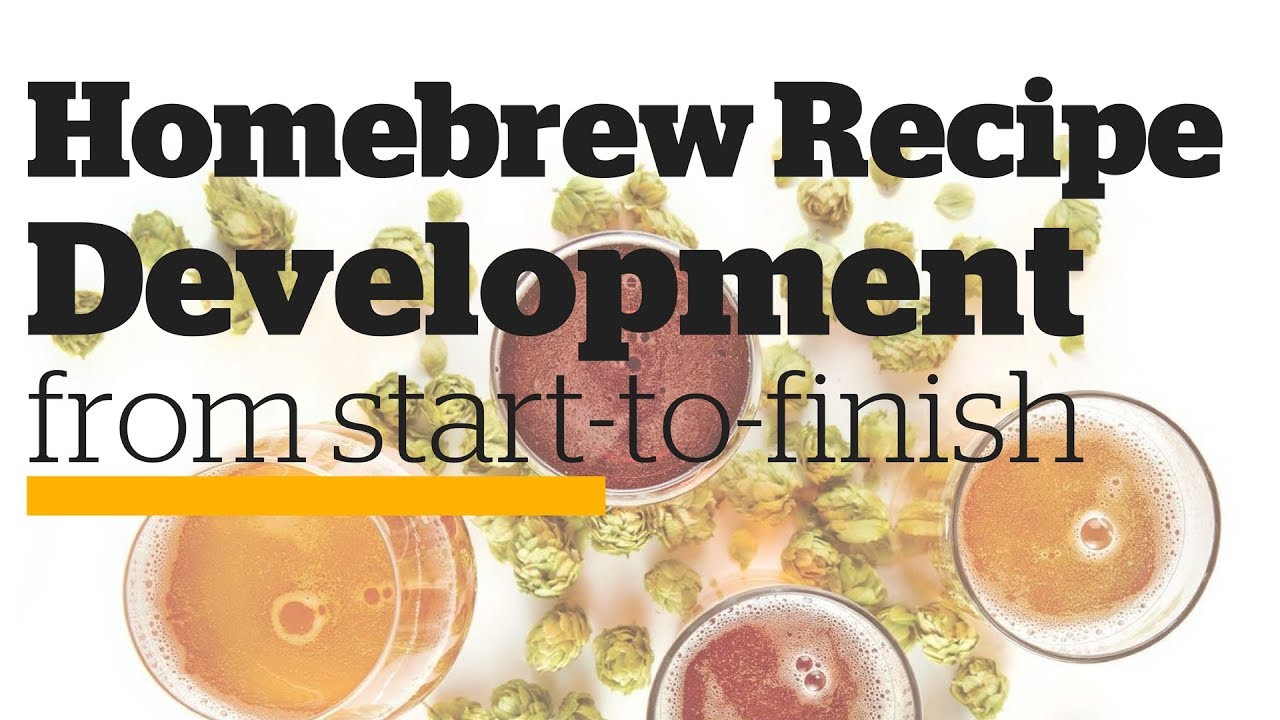 Homebrew Recipe Development from Start-to-Finish - Brew Insight